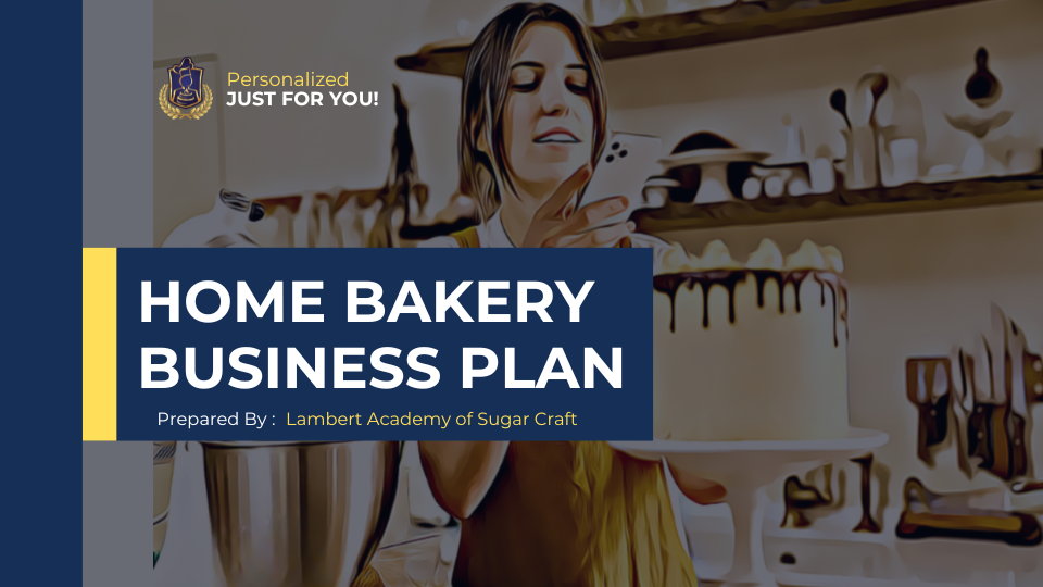 Free Home Bakery Business Plan - Lambert Academy of Sugar Craft